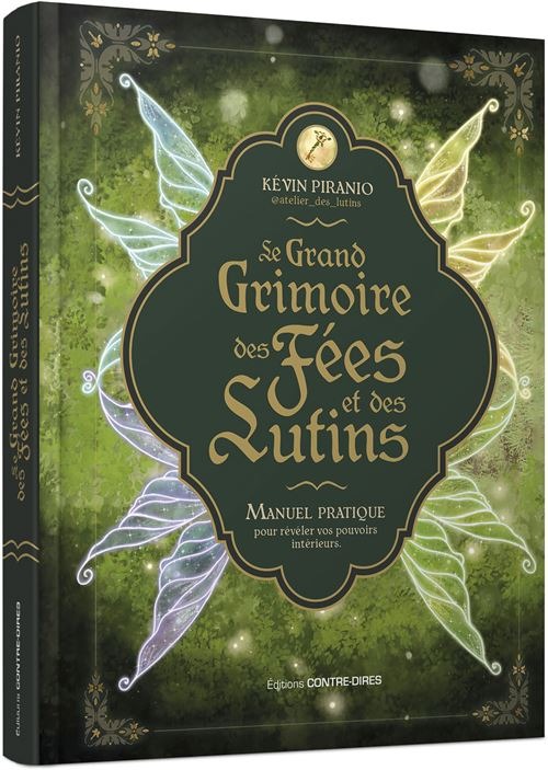 Le Grand Grimoire des fées et des lutins - Manuel pratique pour révéle ...