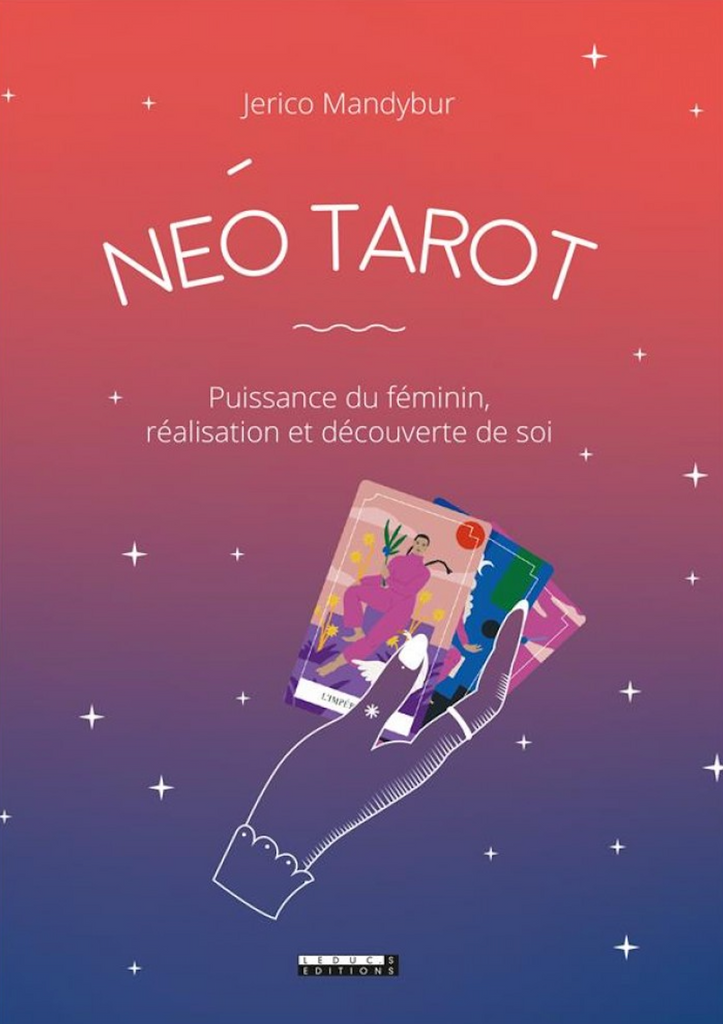 Coffret NÉO tarot de Jérico Mandybur : puissance du féminin, réalisati ...